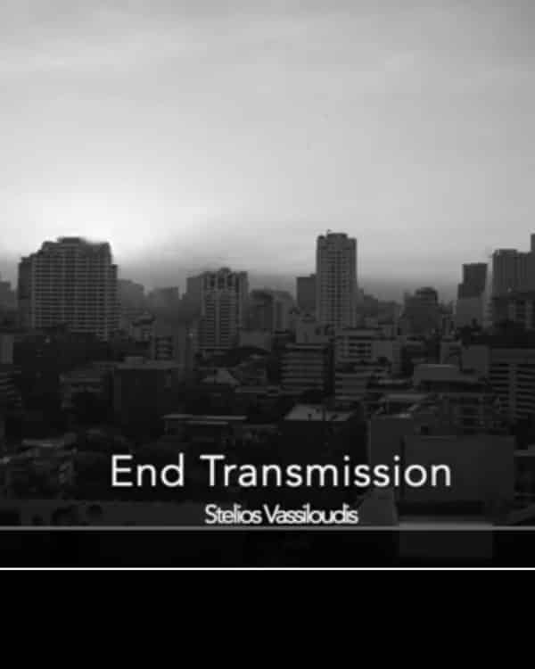 End Transmission, A Short Film by Stelios Vassiloudis